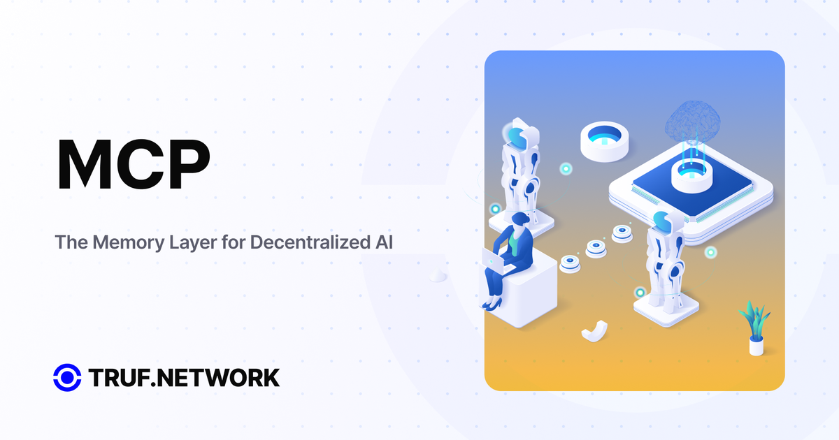 MCP: The Memory Layer for Decentralized AI